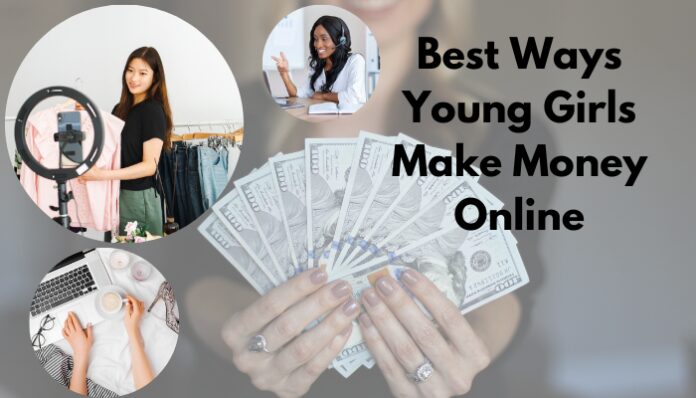 4 Best Ways Young Girls Make Money Online 2024 - Online Success Stories ...