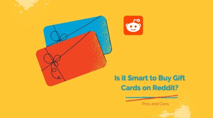 Is it Smart to Buy Gift Cards on Reddit? - Pros and Cons